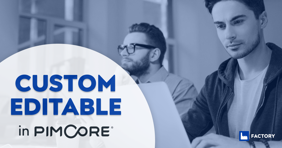 How to create a custom editable in Pimcore